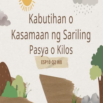 ESP10 Q2 W8- KABUTIHAN O KASAMAAN NG SARILING PASYA O KILOS.pptx