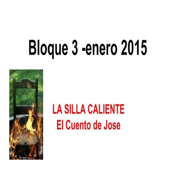 Esp 3 - Silla Caliente y El Cuento de Jose (enero 2015) | PPTX