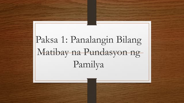 Panalangin Bilang Matibay na Pundasyon ng Pamilya Edukasyon sa Pagpapakatao 7 | PPTX