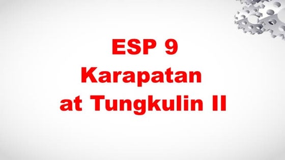 ESP-9 QUARTER 2 karapatan at tungkulin p | PPTX