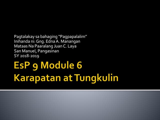 ESP - 9 MODYUL 6 : KARAPATAN AT TUNGKULIN | PPTX