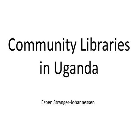 Presentation of libraries in Uganda | PPTX