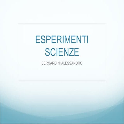 Esperimenti Scienze | PPT