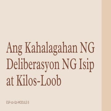 Esp 10- Presentation Ang kahalagahan ng deliberasyon ng isip at kilos ...
