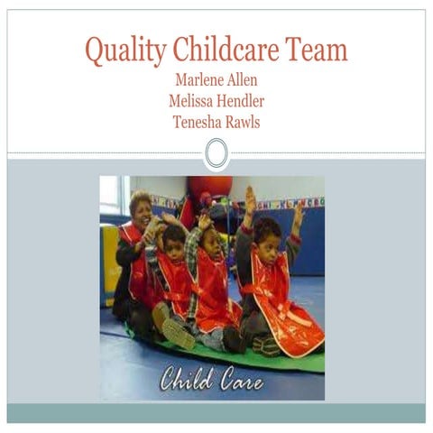 ESR 505 final presentation Quality Childcare Team | PPTX