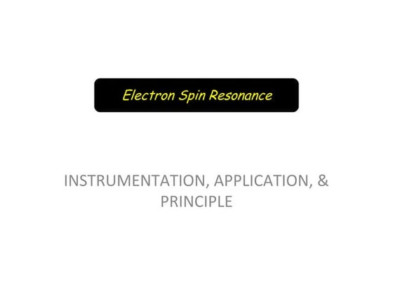 Electron spin resonance(ESR) spectroscopy | PPT