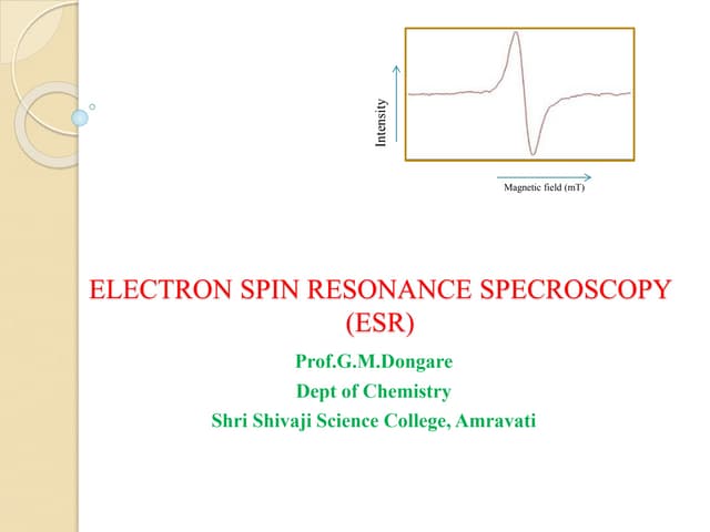 ELECTRON SPIN RESONANCE SPECTROSCOPY | PPTX