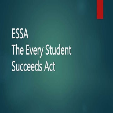 The Every Student Succeeds Act (ESSA) and Authorizing (Part I) | PDF