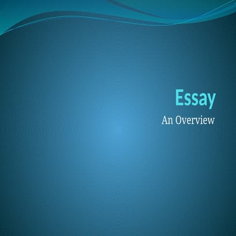 Essay an Overview - characteristics and types | PPTX