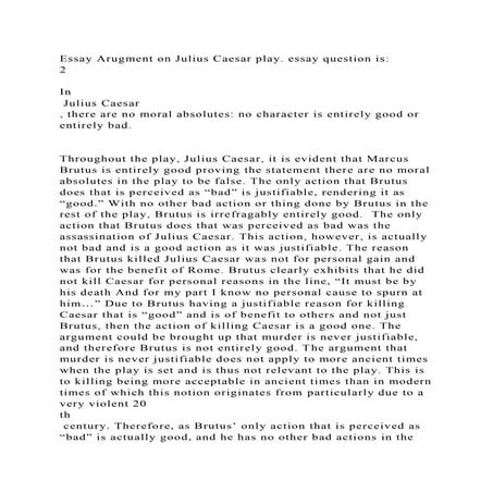 Essay Arugment on Julius Caesar play. essay question is 2In.docx