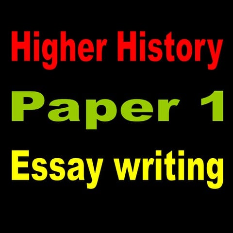 Higher History - Essay layout instructions | PPTX