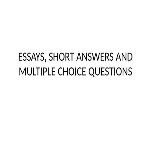 ESSAYS AND SHORT ANSWERS QUESTIONS .pptx