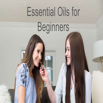 Essential oils-for-beginners | PPTX