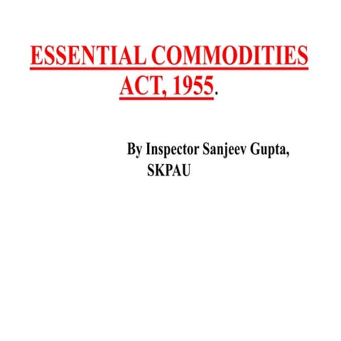 Essential commodities act 1955 Anil.pptx