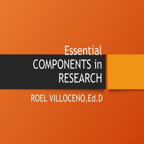 TheEssential COMPONENTS in RESEARCH.pptx