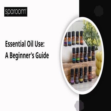 Essential Oil Use A Beginner's Guide.pptx