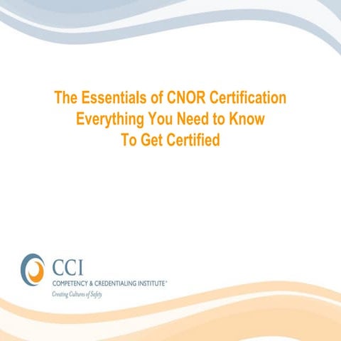 CNOR Trilogy Pt 1: Essentials of Certification | PPT