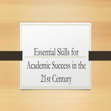 Essential Skills for Academic Success in the 21st.pptx