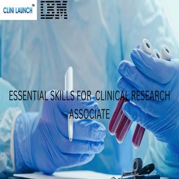 ESSENTIAL SKILLS FOR CLINICAL RESEARCH ASSOCIATE (CRA) | PDF