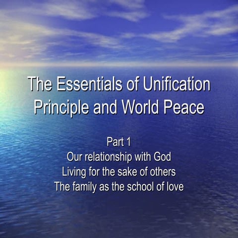 Essentials of Unification Principle and World Peace; 1to6 | PPT