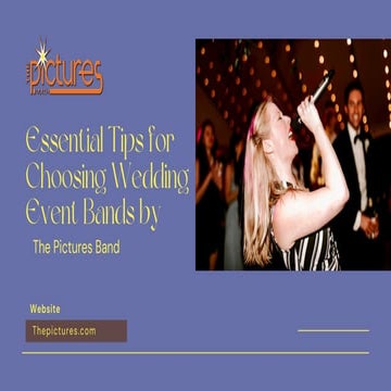 Essential Tips for Choosing Wedding Event Bands by The Pictures Band | PPT