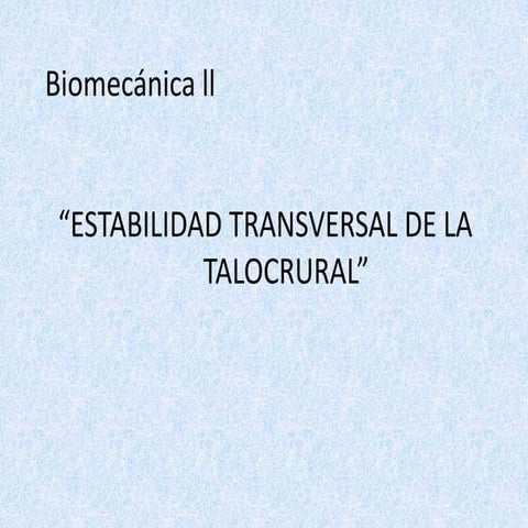 Estabilidad transversal de la articulacion talocrural | PPTX