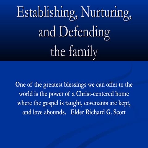 Establishing, nurturing, defending the family | PPT