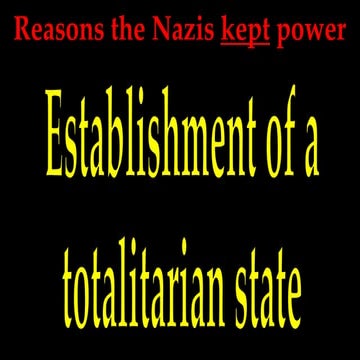 Reasons the Nazis kept power - Establishment of a totalitarian state | PPTX