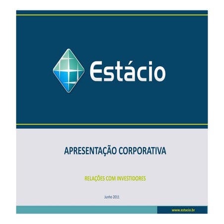 Estácio: Apresentação Corporativa - Junho/2011 | PDF