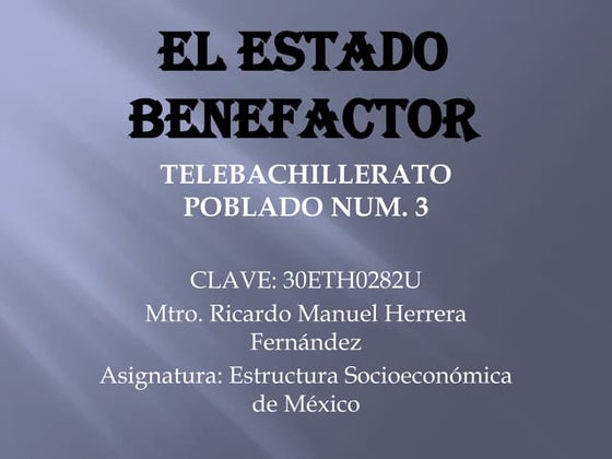 El Estado Benefactor y los Sexenios Presidenciales | PPT