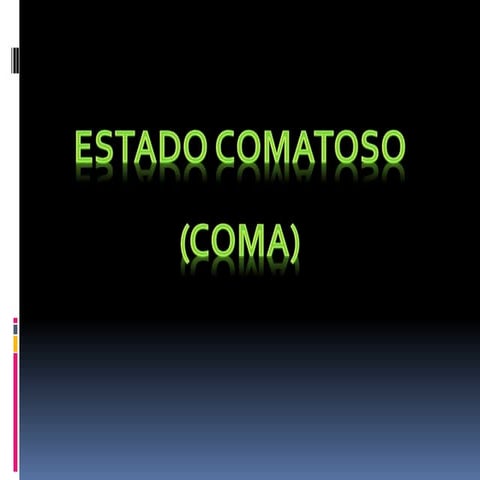 Estado comatoso | PPTX
