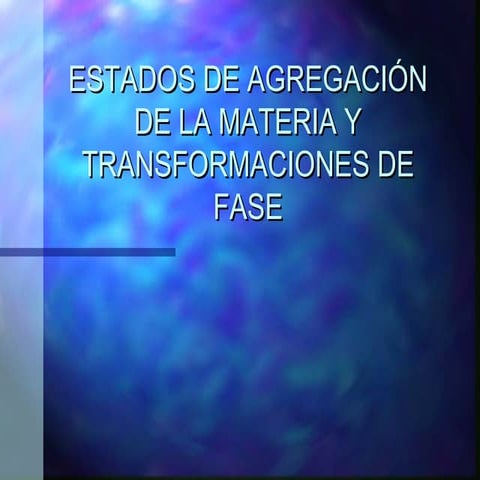 Estados de agregacion_y_cambios_de_fase | PPT