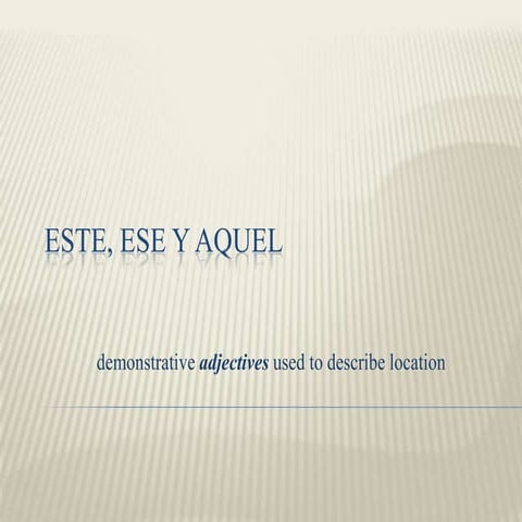 Este, ese y aquel | PPTX