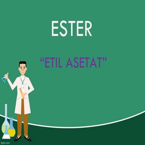 Ester etil asetat nur hasanah | PPTX