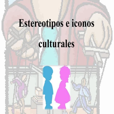 Estereotipos e iconos culturales. | DOCX