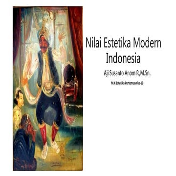 Nilai Estetika Modern Indonesia_Aji Susanto Anom | PPTX