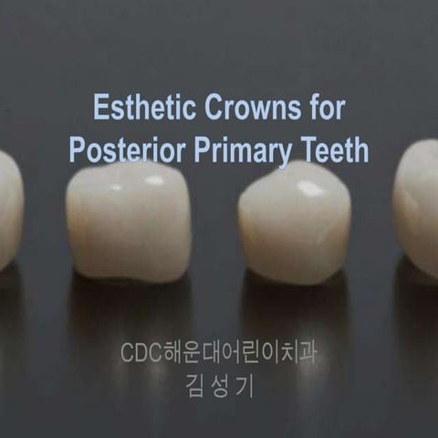 Esthetic crowns for posterior primary teeth | PPTX