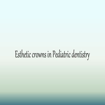 Esthetic crowns in pediatric dentistry.pptx