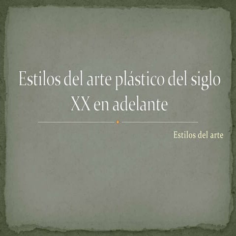 Estilos del arte plástico del siglo xx en bonnie moreno | PPTX
