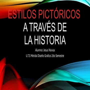 ESTILOS PICTÓRICOS A TRAVÉS DE LA HISTORIA | PDF
