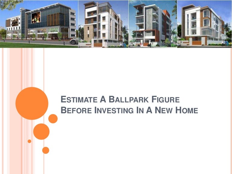 Estimate A Ballpark Figure Before Investing In A estimate-a-ballpark-figure-before-investing-in-a