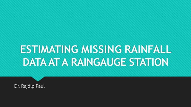 Estimating Missing Rainfall Data.pptx Estimating Missing Rainfall Data.pptx