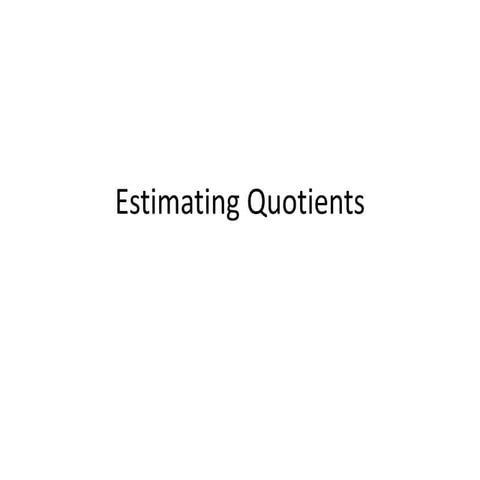 Estimating quotients | PPT