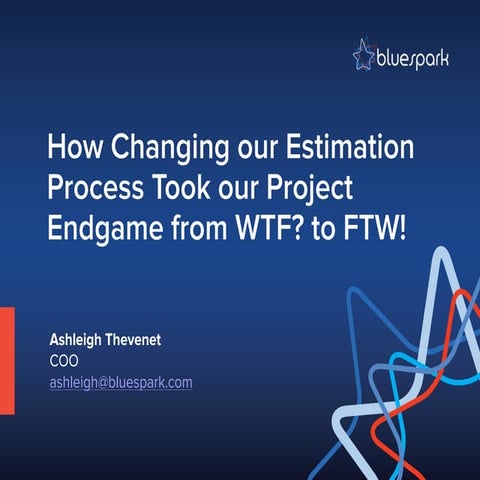 How Changing our Estimation Process Took our Project Endgame from WTF ...