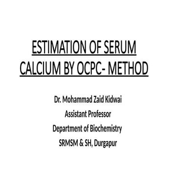 ESTIMATION OF SERUM CALCIUM BY OCPC.pptx