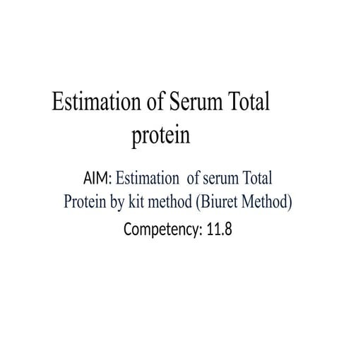 estimation of serum total protein..pptxbaj | PPTX