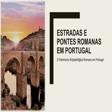 Estradas e pontes romanas em portugal | PPTX