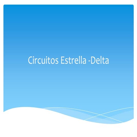 Conversiones Delta-Estrella y Estrella-Delta (presentación).pdf