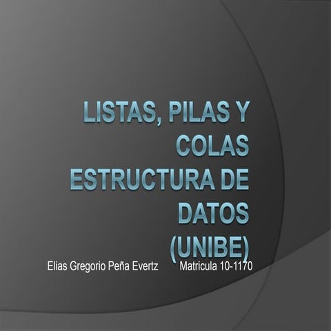 Estructura de datos listas, pilas y colas | PPTX