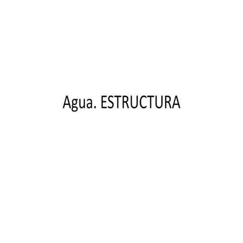 Estructura del agua | PPTX